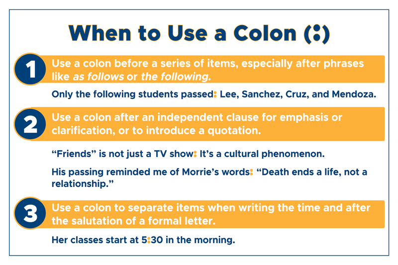 I find that you often use a comma "," in stead of a colon ":" when you ...