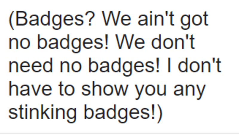 "A famous quote from a few movies/book/online memes is "we don't need ...