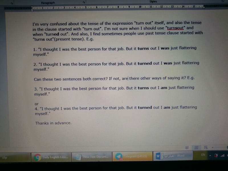 What's the difference between "It turned out" and "it turns out"? For ...