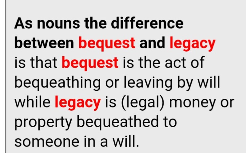 🆚What is the difference between "bequest " and "legacy " ? "bequest ...