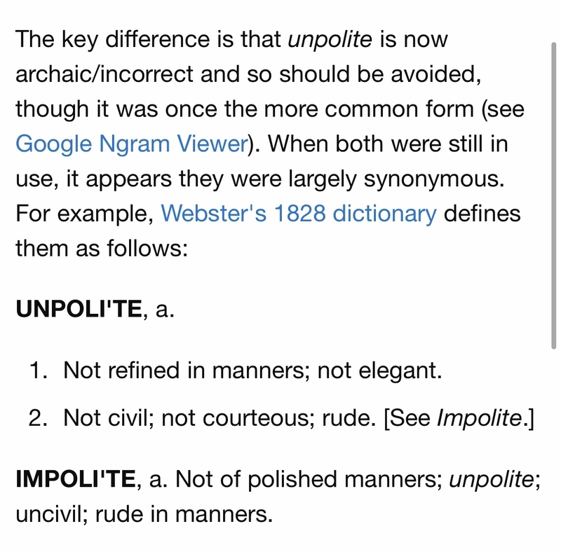 Unpolite was a word in archaic English? And nowadays we say impolite ...