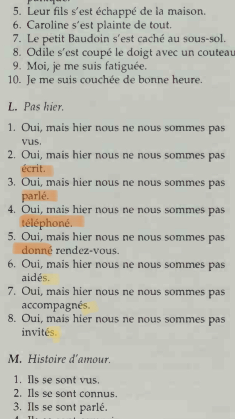 Répondez à I'affirmatif aux questions qu'on vous pose, mais dites que ...
